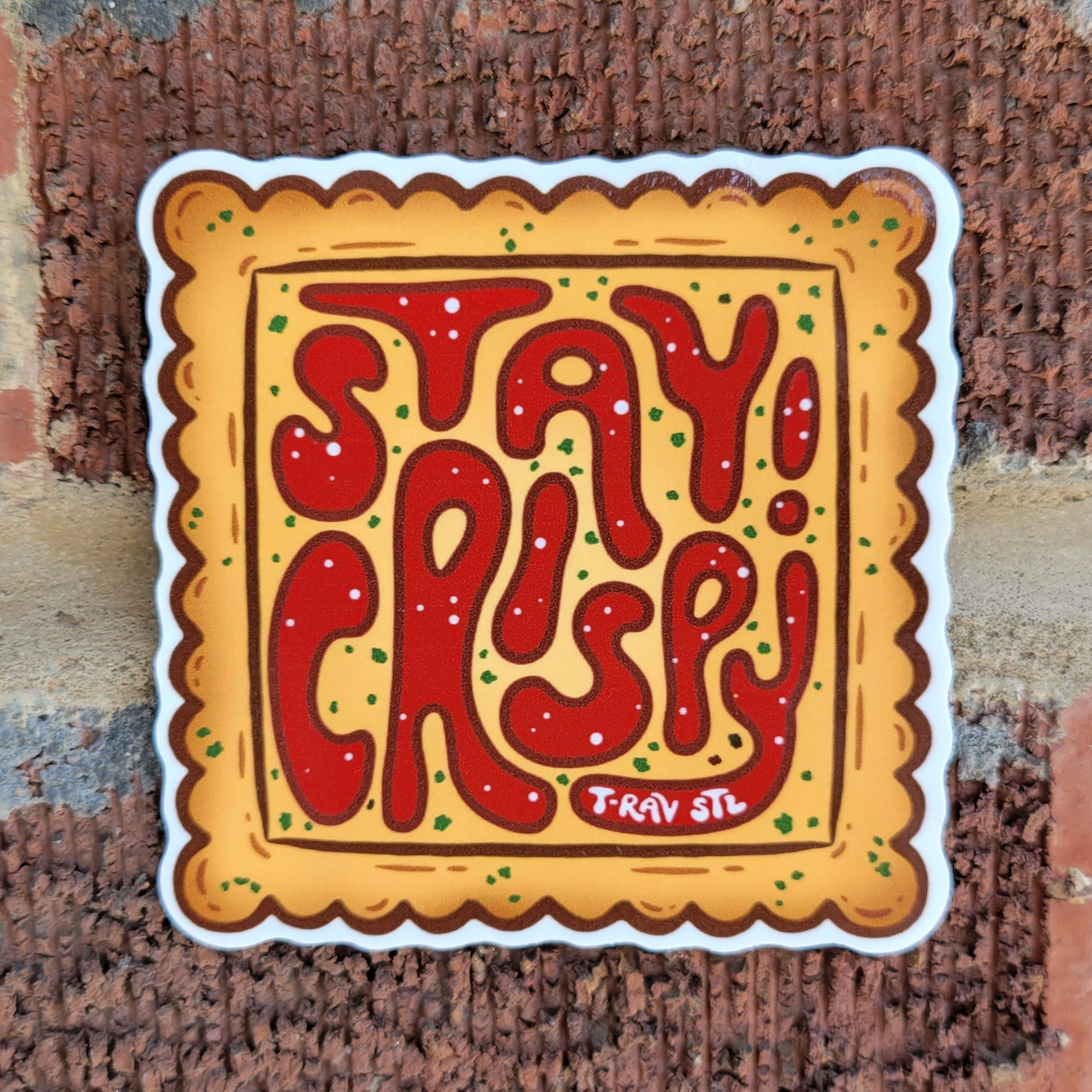 Stay Crispy Sticker | T-Rav STL